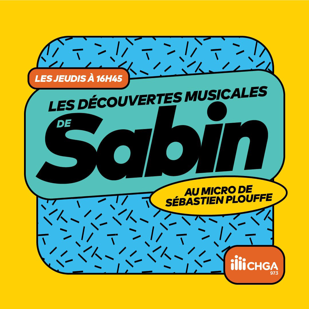 Les découvertes musicales de Sabin | CHGA